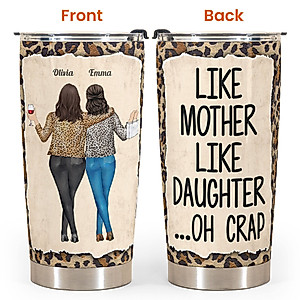 Like Mother Like Daughter - Personalized Tumbler Cup - Birthday, Mother’s Day Gift For Mother, Mom, Mama From Daughter
