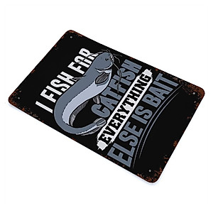 I Fish for Catfish Everything Else Is Bait Tin Sign Metal Plaque Art Hanging Iron Painting Retro Home Kitchen Garden Garage Wall Decor 12"x8"