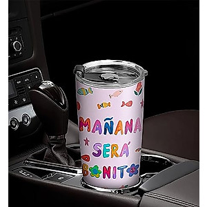 ORCAE 20oz Mañana Será Bonito, Cute, Beautiful Mañana Será Bonito Tumbler Cup, Insulated Travel Mug with Lid, Coffee Thermos for Women, Gifts for Women, Mom, Daughter, Sister, Friends - E