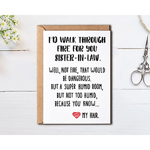 Funny Sister-In-Law Gifts - I'd Walk Through Fire For You Sister-In-Law Card - Birthday Gift Ideas For Worlds Best Sister Card - Best Friend Card