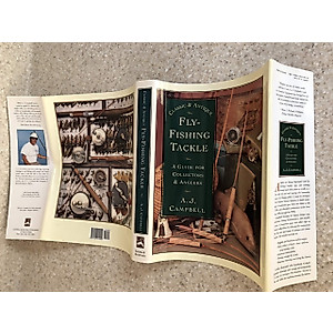 Classic and Antique Fly-Fishing Tackle: A Guide for Collectors and Anglers