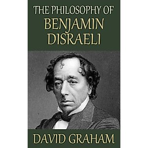 The Philosophy of Benjamin Disraeli