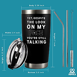 Yet Despite The Look On My Face You're Still Talking Vacuum Insulated Stainless Steel Tumbler Sarcastic Gifts From Coworker Friends Girlfriend Boyfriend Mom Dad Boss Gift To Employee (20 oz)