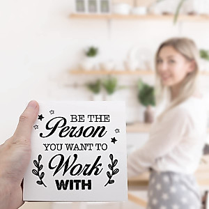 Be The Person You Want to Work Wood Block Sign,Inspirational Office Sign for Home Office Desk Decor