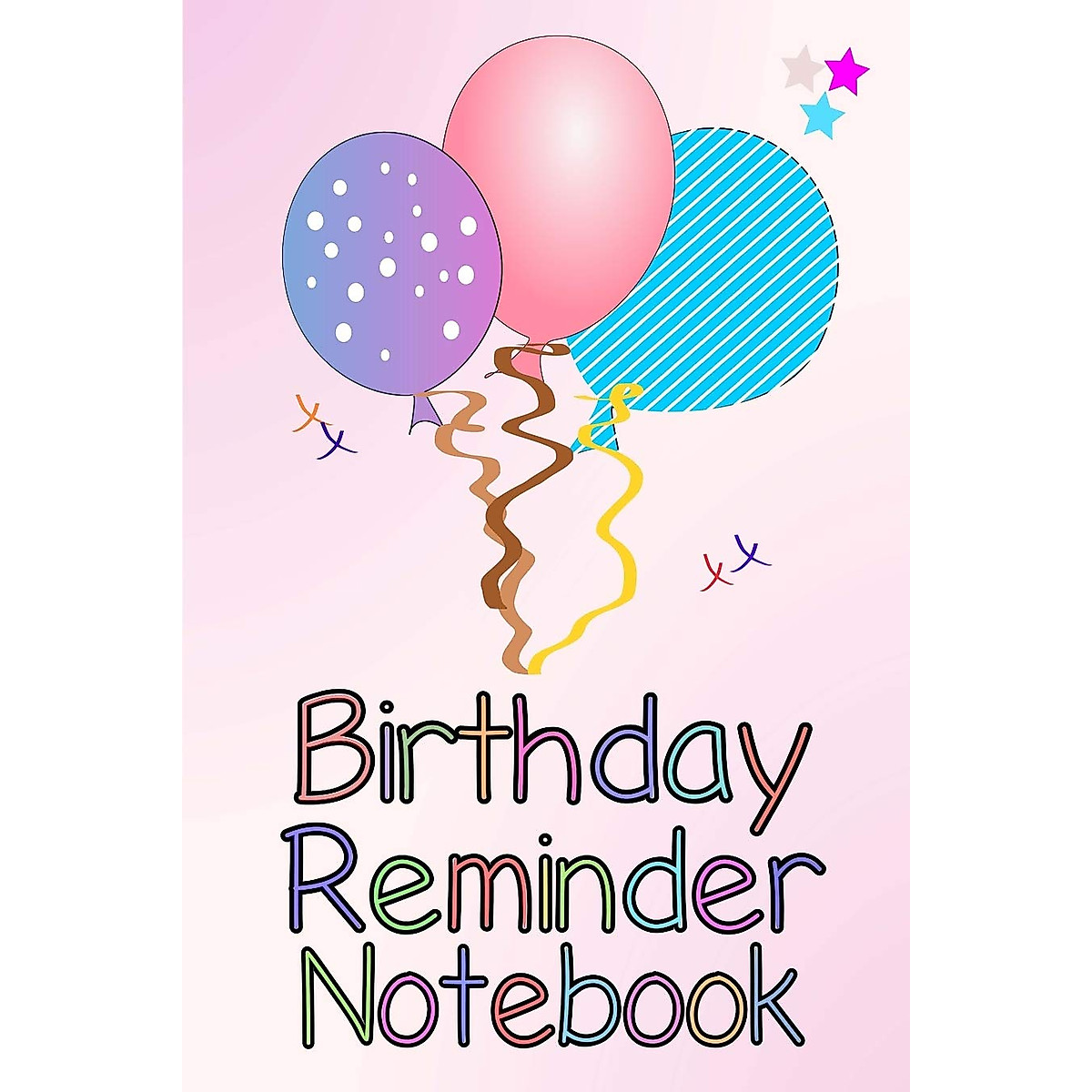 Birthday Reminder Notebook: Month by month diary for recording birthdays and anniversaries