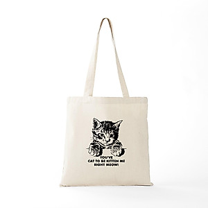 CafePress You've Cat To Be Kitten Me Right Meow Funny Tote B Natural Canvas Tote Bag, Reusable Shopping Bag