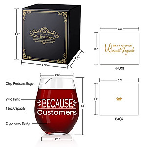 Perfectinsoy Because Customers Wine Glass with Gift Box, Gift for Woman, Sister, Employees, Staff, Coworker, Boss, Manager, Customer service, Secretary, Hairdresser, Lawyer, Birthday office gifts