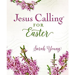 Jesus Calling for Easter, Padded Hardcover, with Full Scriptures: 50 Easter Devotions with Written-Out Scriptures (A 50-Day Devotional)