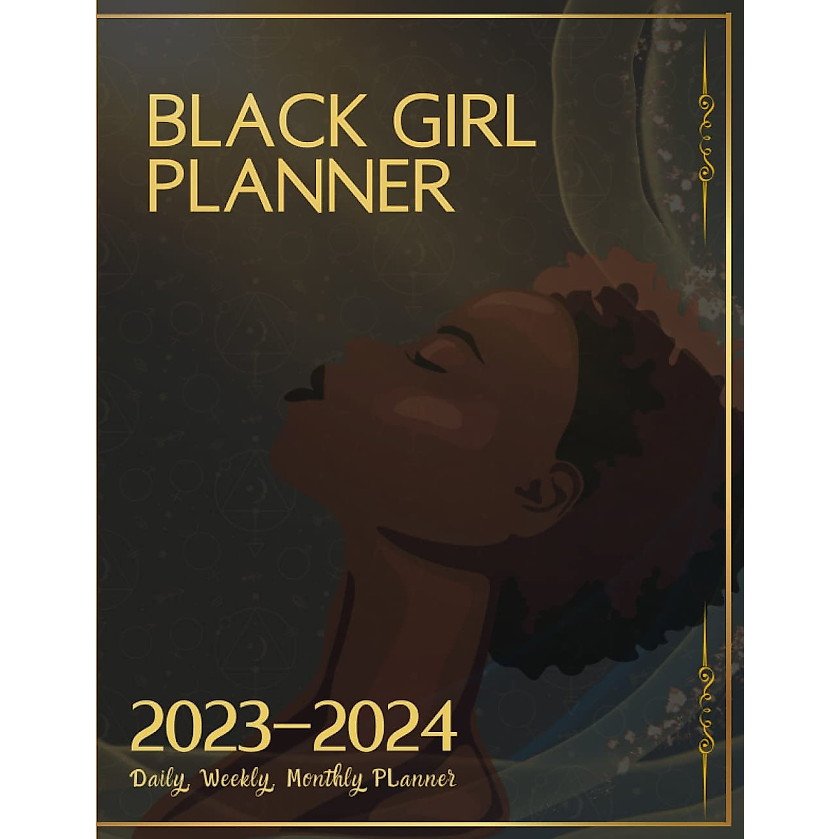 Get Organized in Style with the Black Girl Planner 2023-2024: Plan Your Way to Success Stay on Top of Your Goals Boost Productivity with Weekly, ... Planning - Elegant Black and Gold Cover