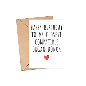 LissiArt97 Happy Birthday To My Closest Compatible Organ Donor Card - Funny Birthday Card For Sister Brother Siblings - Sibling Joke Card - Funny Family Birthday Card - Greeting Card
