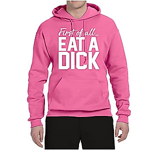 Wild Bobby First Of All … Eat A Dick Humor Unisex Graphic Hoodie Sweatshirt, Neon Pink, X-Large