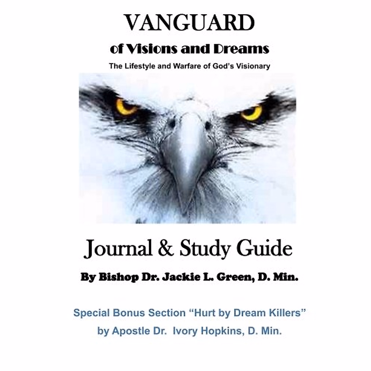 Vanguard of Visions and Dreams Study Guide: The Lifestyle and Warfare of God's Visionary