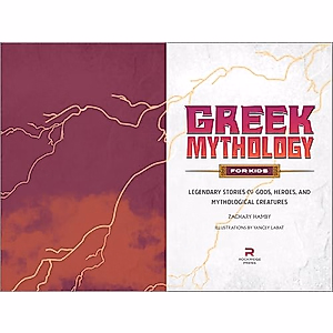 Greek Mythology for Kids: Legendary Stories of Gods, Heroes, and Mythological Creatures