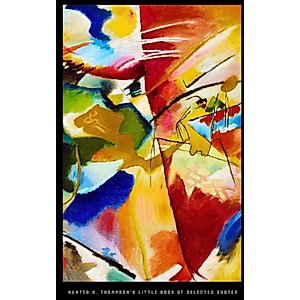 Hunter S. Thompson's Little Book of Selected Quotes: on Life, America, and Adventure