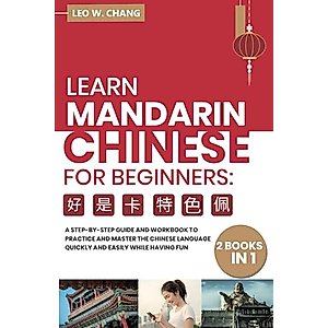 Learn Mandarin Chinese Workbook for Beginners: 2 books in 1: A Step-by-Step Textbook to Practice the Chinese Characters Quickly and Easily While ... for Learn Mandarin Chinese for Beginners)