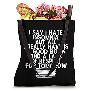 I Hate Insomnia But All I Really Have Is A Good Book -- Tote Bag
