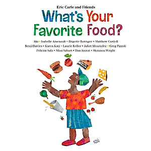What's Your Favorite Food? (Eric Carle and Friends' What's Your Favorite, 4)