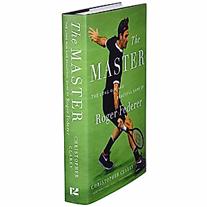 The Master: The Long Run and Beautiful Game of Roger Federer