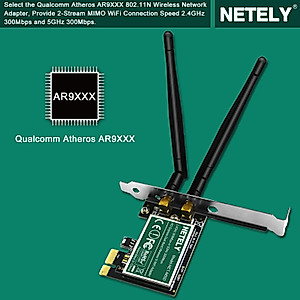 NETELY Wireless N Dual Band 600Mbps 2-Stream PCIE WiFi Adapter for Desktop PCs, PCIE WiFi Card, 2.4GHz 300Mbps and 5GHz 300Mbps, Qualcomm Atheros Wireless Network Adapter(NET-N600)