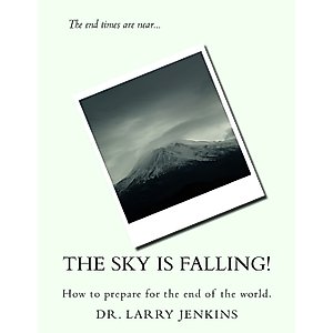 The Sky Is Falling!: How to prepare for the end of the world.