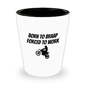 Funny Dirt Bike Shot Glass - Dirt Biking Gift - Motocross Shot Glass - Dirt Biker Present - Born to Braap Forced to Work