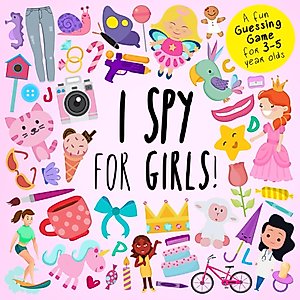 I Spy - For Girls!: A Fun Guessing Game for 3-5 Year Olds (I Spy Book Collection for Kids)