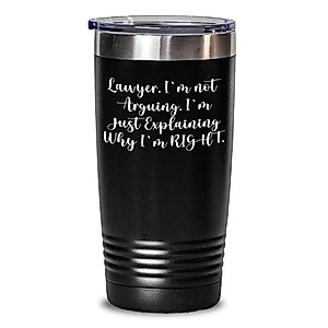 Funny Lawyer Gifts from Mom, Unique Lawyer Tumbler, I'm Not Arguing. I'm Just Explaining Why I'm Right., 20oz/30oz Stainless Steel Vacuum Insulated Tumbler, Mother's Day Unique Gift