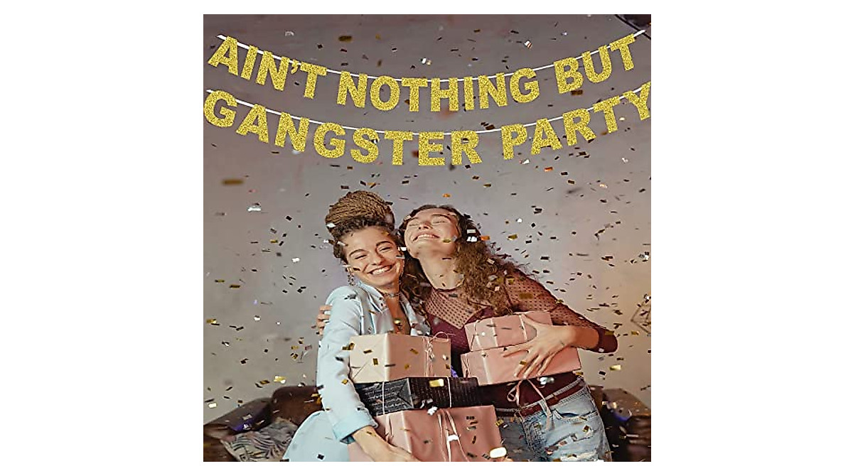 alexkike Glitter Ain't Nothing But A Gangster Party Banner , Ain't ...