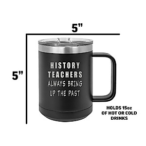 Rogue River Tactical Funny Teacher Student History Teacher Stainless Steel Coffee Mug Tumbler With Lid Novelty Cup Great Gift Idea For School Teacher