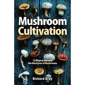 Mushroom Cultivation: 12 Ways to Become the MacGyver of Mushrooms