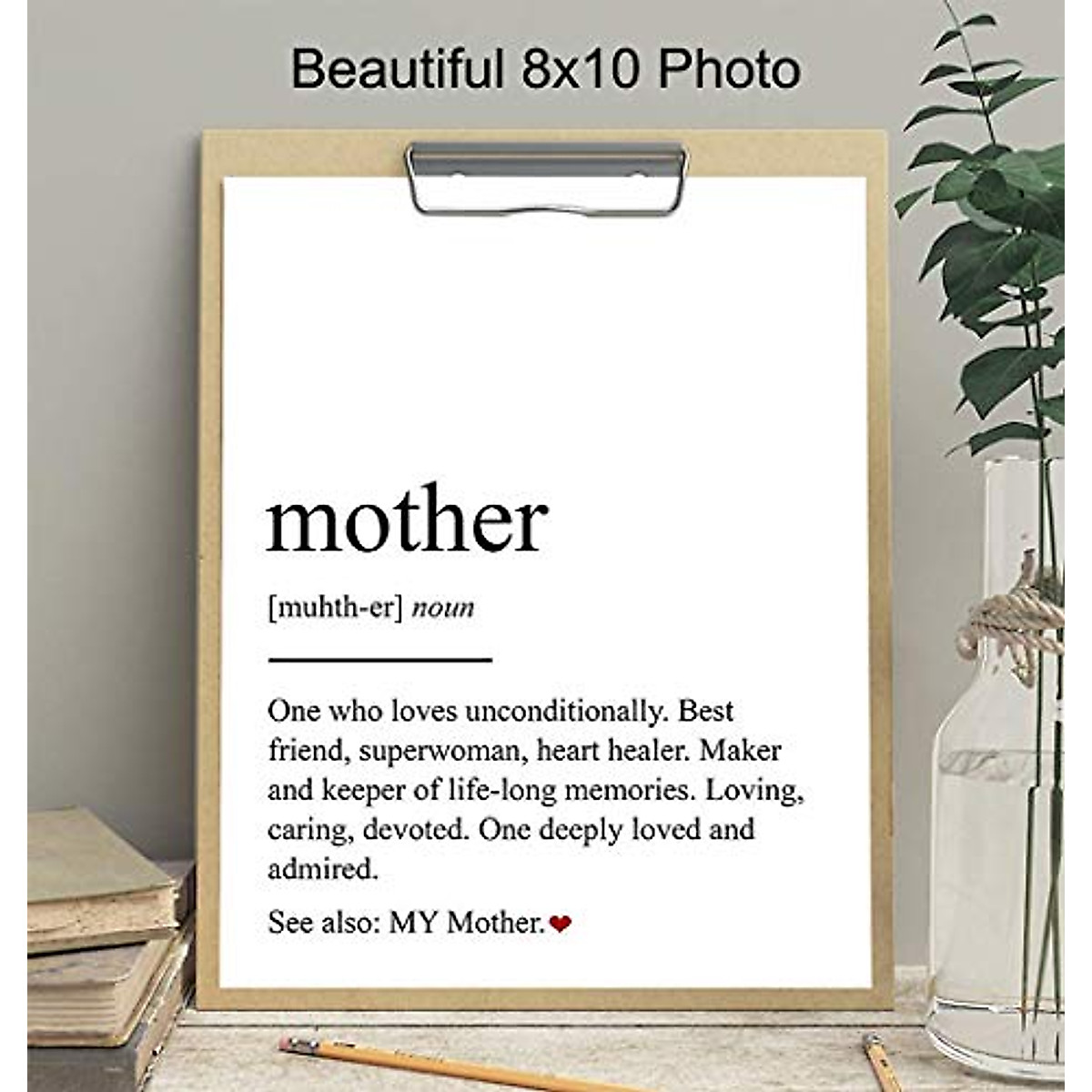 Mother Definition Typography Wall Art, Home Decor - Poster, Print for Mom - Unique Room Decorations - Bedroom, Family Room - Inspirational Gift for Mothers Day, Women, Woman, Moms, 8x10 UNFRAMED Photo
