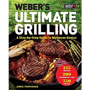 Weber's Ultimate Grilling: A Step-by-Step Guide to Barbecue Genius