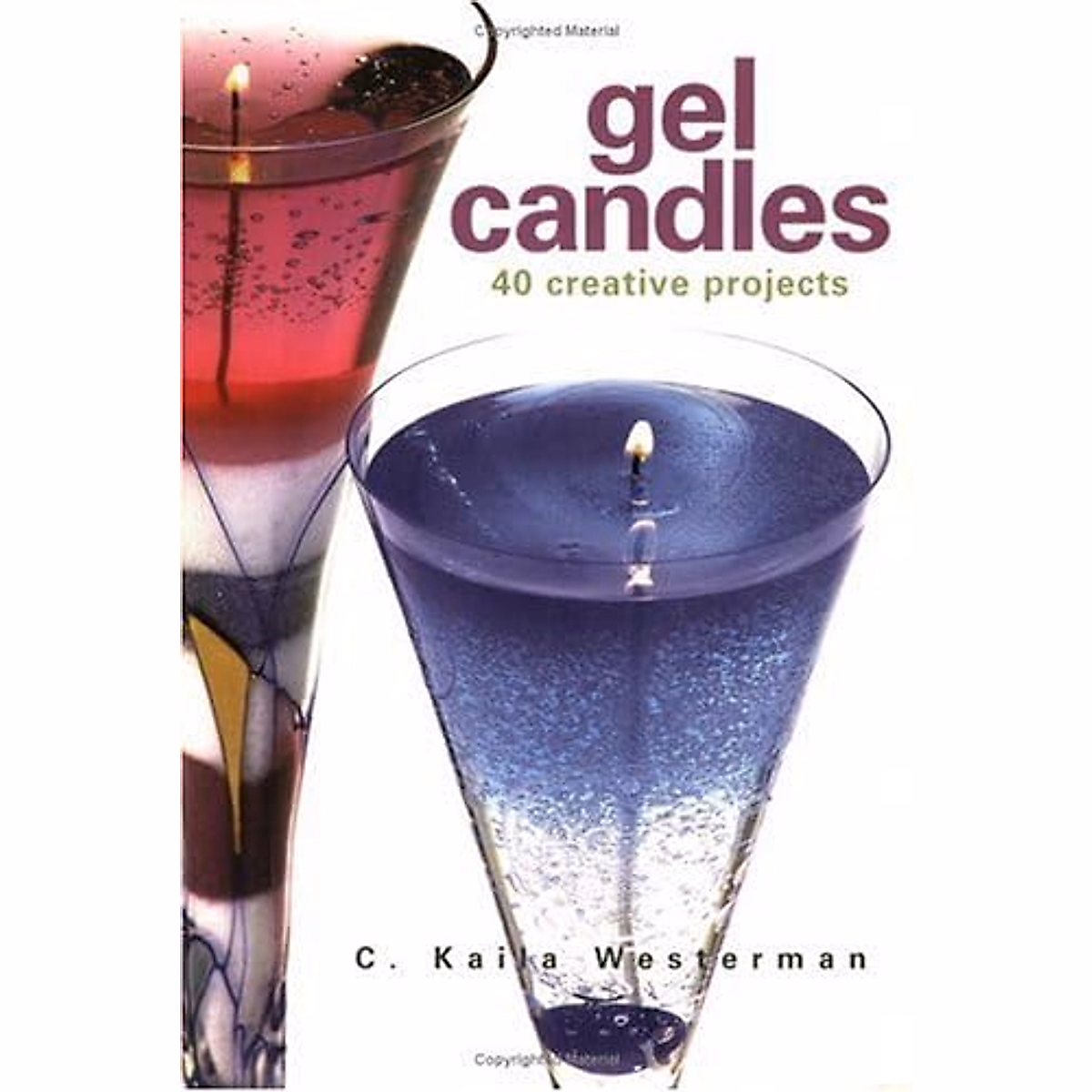 Gel Candles: 40 Creative Projects
