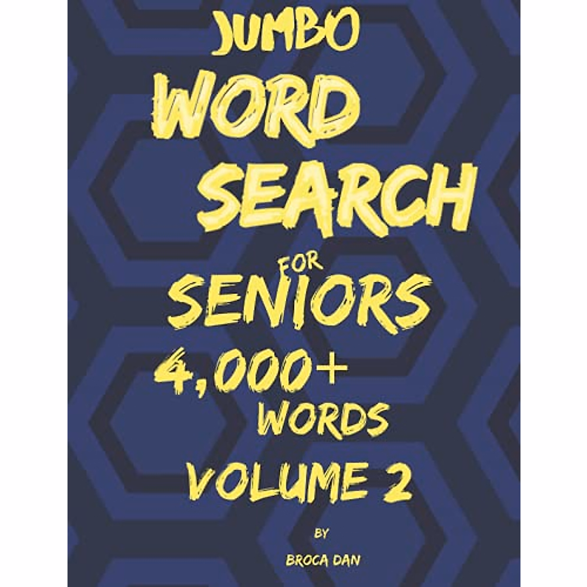 Jumbo Wordsearch for Seniors: 200 Stimulating Puzzles in Large Print Volume Two (JUMBO Word Search for Seniors: 200 LARGE PRINT Grids in Each Volume ... Fascinating and Stimulating Words to Find.)