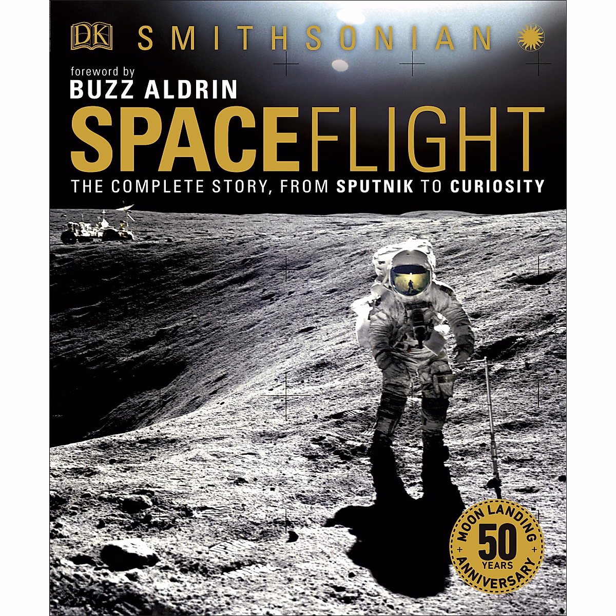 Spaceflight, 2nd Edition: The Complete Story from Sputnik to Curiousity