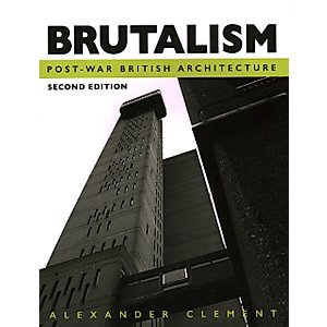 Brutalism: Post-War British Architecture