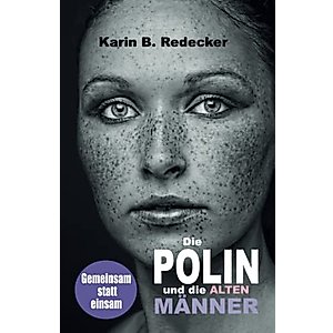 Die Polin und die alten Männer: Gemeinsam statt einsam (German Edition)