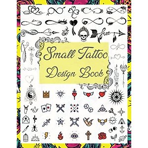 Small Tattoo Design Book: Over 1600 Tattoo Designs for Real Tattoo Artists, Professionals, and Amateurs. Tattoo Book for Beginners and for those ... Tattoo Artists, Professionals and Amateurs.)