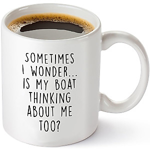 Gelid Sometimes I Wonder Is My Boat Is Thinking About Me Too - Funny Boat Captain Gift Idea for Men, Him, Husband - Best Nautical Sailor Birthday Present for Dad - 11oz White Coffee Mug Tea Cup