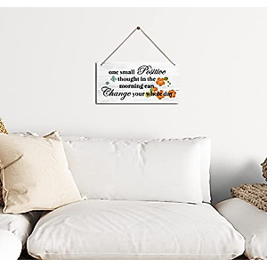 One Small Positive Thought In The Morning Can Change Your Whole Day Sign, Motivational Desk Decor，Home Office Decor，Bedroom Decor, Farmhouse home decoration sign，or Any Other Home Decor