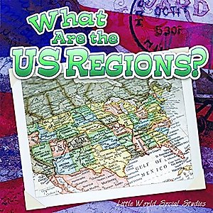 What Are The Us Regions? (Little World Social Studies)