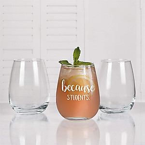 Gtmileo Teacher Gift - Because Students 15 Ounce Funny Stemless Wine Glass for Women and Men - Unique Gifts for School Teacher, Professor - Perfect Teacher Appreciation Gift for Birthday Teachers Day