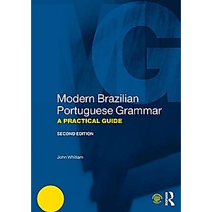 Modern Brazilian Portuguese Grammar: A Practical Guide (Modern Grammars)