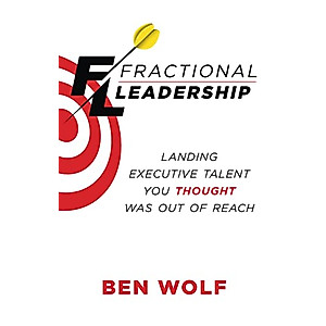 Fractional Leadership: Landing Executive Talent You Thought Was Out of Reach
