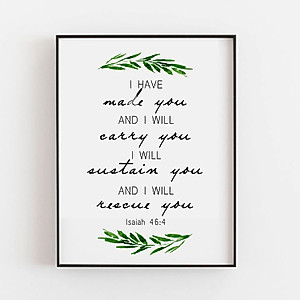 Isaiah 464 I Have Made You Bible Verse Art Wall Decor Art Prints for Home Dining Room Living Room Christian Gifts Wall Decor Frame NOT INCLUDED (8x10 inches)