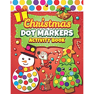 Dot Markers Activity Book: Easy Guided BIG DOTS | Dot Coloring Book For Kids & Toddlers | Preschool Kindergarten Activities | Christmas Gifts for Toddlers (Holiday Coloring with Dot Markers)