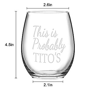 This Is Probably Tito's Stemless Wine Glass for Woman Men Friends Mom Dad Best Friend Sister Wife BFF Aunt Coworkers Birthday Christmas Anniversary Gag Gift, Funny 15Oz Wine Gifts