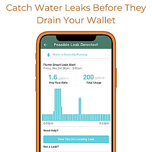 Flume 2 Smart Home Water Monitor & Water Leak Detector: Detect Water Leaks Before They Cause Damage. Monitor Your Water Use to Reduce Waste & Save Money. Installs in Minutes, No Plumbing Required