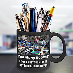 Vitazi Kitchenware Novelty Gifts - Book Lover Mug (15oz) Too Many Books? I Think...Not Enough Bookshelves, With Image Ceramic Coffee Cup - Gift for Bookworms, Readers, Book Nerds (Black)