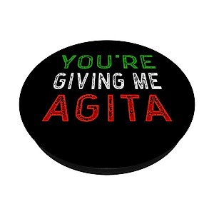 You're Giving Me Agita Funny Italian Saying PopSockets Standard PopGrip